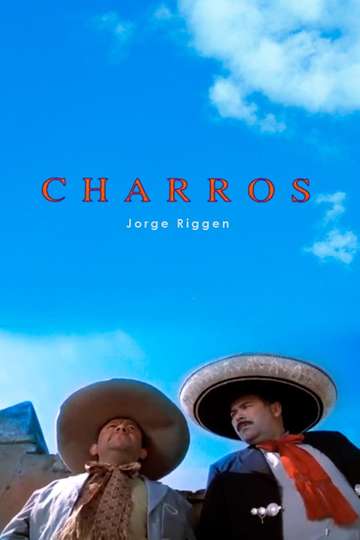 Charros - Movie | Moviefone