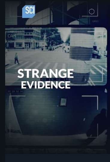 Strange Evidence (2017-2023) - TV Show | Moviefone