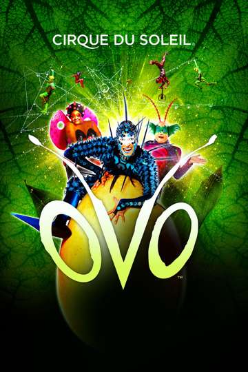 Cirque du Soleil: OvO - Movie | Moviefone