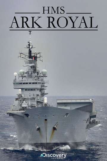 HMS Ark Royal (2011) Streaming - Where to Watch Online | Moviefone