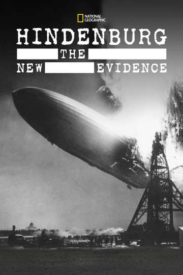 Where to Watch Hindenburg The Lost Evidence (2021) | Moviefone