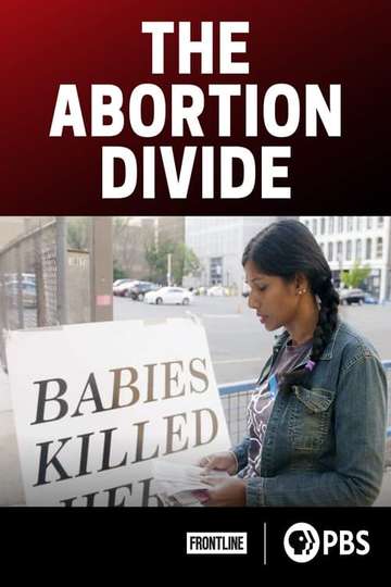 The Abortion Divide (2019) - Movie | Moviefone
