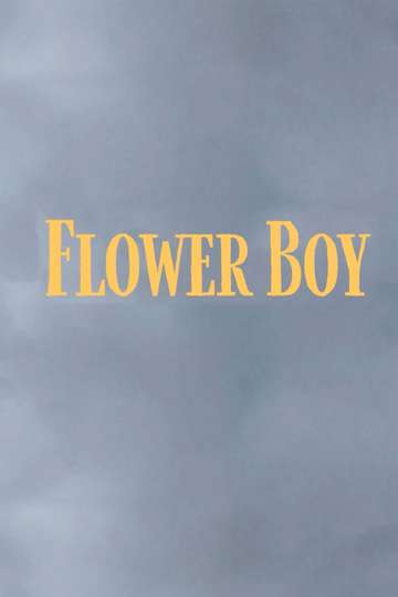 Flower Boy - Movie | Moviefone