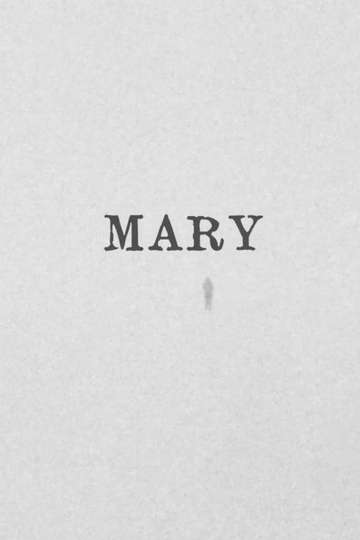 Mary - Where to Watch | Moviefone