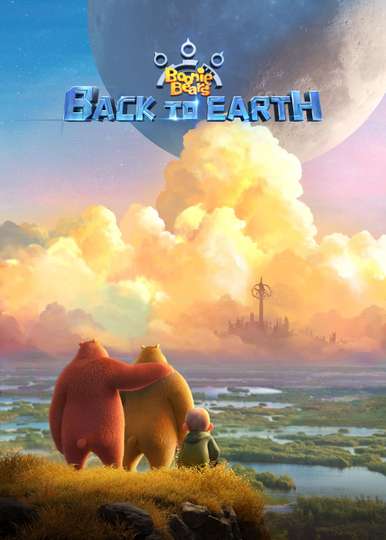 Boonie Bears: Back to Earth Stream and Watch Online | Moviefone