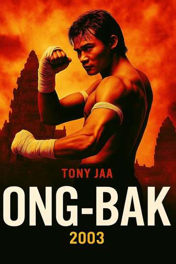 Ong Bak (2004) - Movie | Moviefone