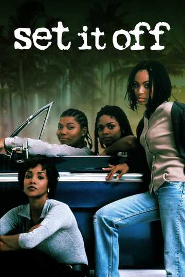 Set It Off (1996) - Movie | Moviefone
