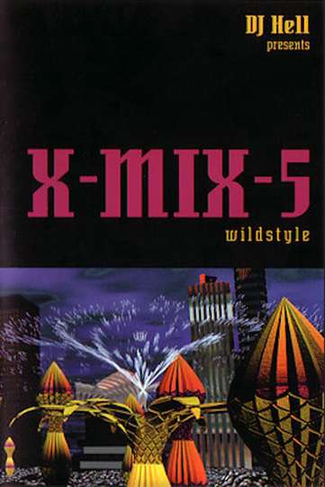 X-Mix-5: Wildstyle - Movie | Moviefone