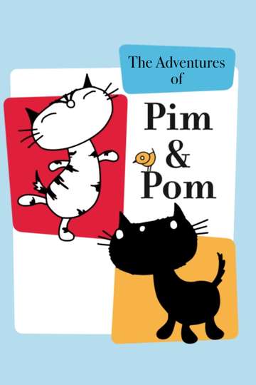 The Adventures of Pim & Pom | Moviefone