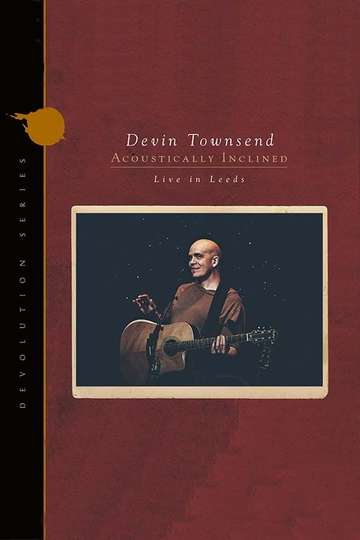 Devin Townsend Acoustically Inclined Live In Leeds - Movie | Moviefone