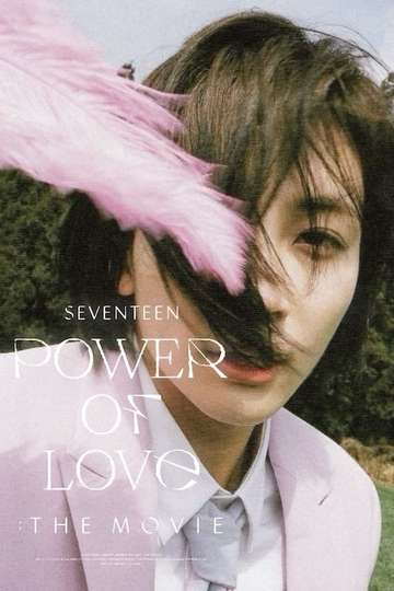 Seventeen: Power of Love - Movie | Moviefone