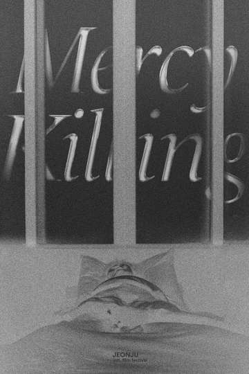 Mercy Killing | Moviefone