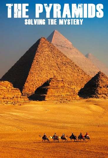 The Pyramids: Solving The Mystery (2019) Streaming - Where to Watch Online | Moviefone