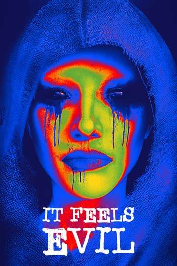 It Feels Evil (2019) Streaming - Where to Watch Online | Moviefone