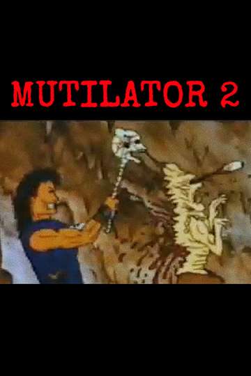 Mutilator: Hero of the Wasteland Episode II: Underworld - Movie | Moviefone