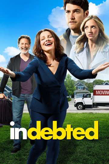 Indebted - Where to Watch & Stream Online | Moviefone