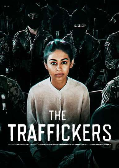 The Traffickers (2016) Streaming - Where to Watch Online | Moviefone