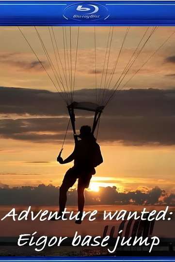 National Geographic Adventure Wanted Eigor Base Jump | Moviefone