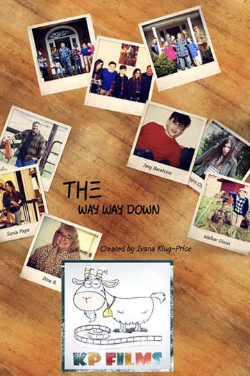The Way Way Down (2016-2017) - TV Show | Moviefone