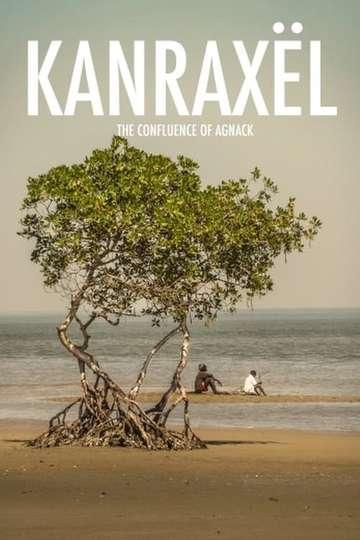 Kanraxël: the Confluence of Agnack - Movie | Moviefone