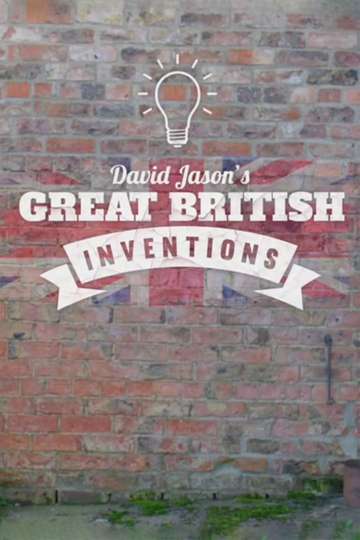 David Jason's Great British Inventions (2020) - TV Show | Moviefone