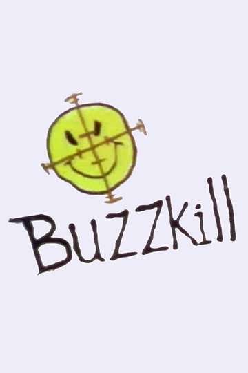 Buzzkill Seasons Guide | Moviefone