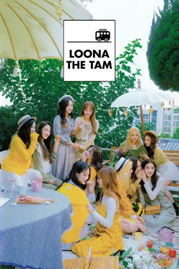 LOONA the TAM (2020) - TV Show | Moviefone