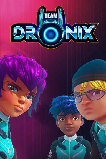 Team Dronix (2019-2020) - TV Show | Moviefone