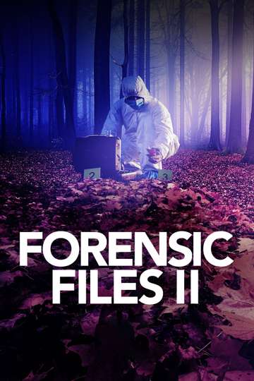 Forensic Files II Stream and Watch Online | Moviefone