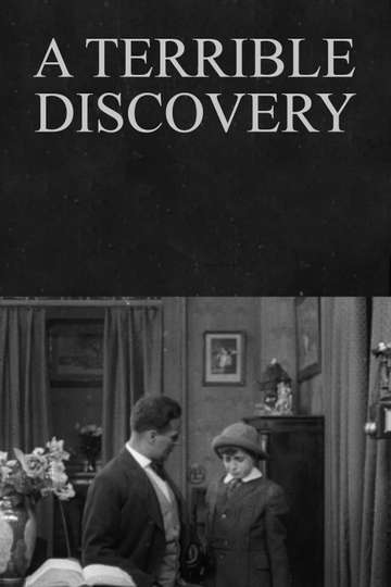 A Terrible Discovery (1911) - Movie | Moviefone