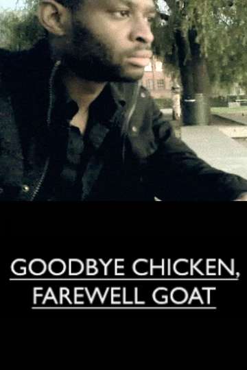 Goodbye Chicken, Farewell Goat - Movie | Moviefone