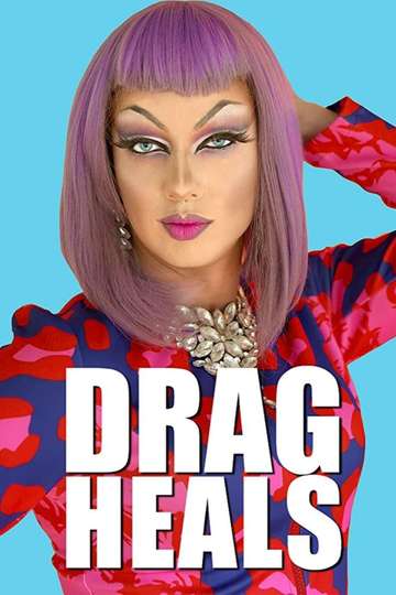 Drag Heals (2018-2023) - TV Show | Moviefone