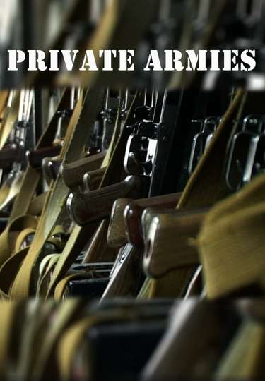 Private Armies | Moviefone